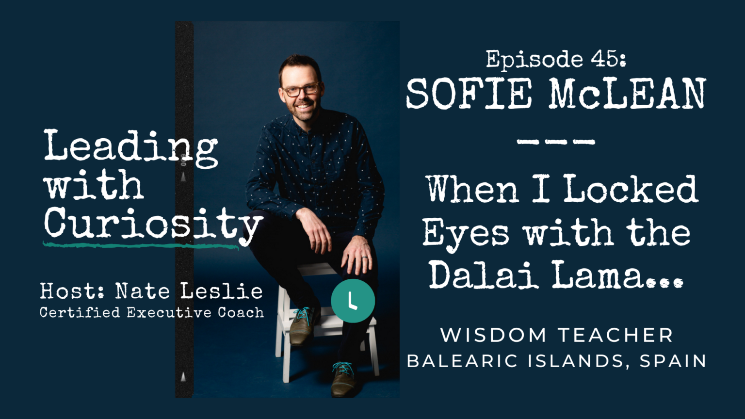Ep.45 – When I Locked Eyes with the Dalai Lama… Guest Sophie McLean ...