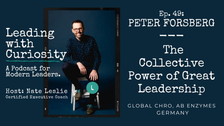 Ep. 49 – The Collective Power of Great Leadership. Guest Peter Forsberg